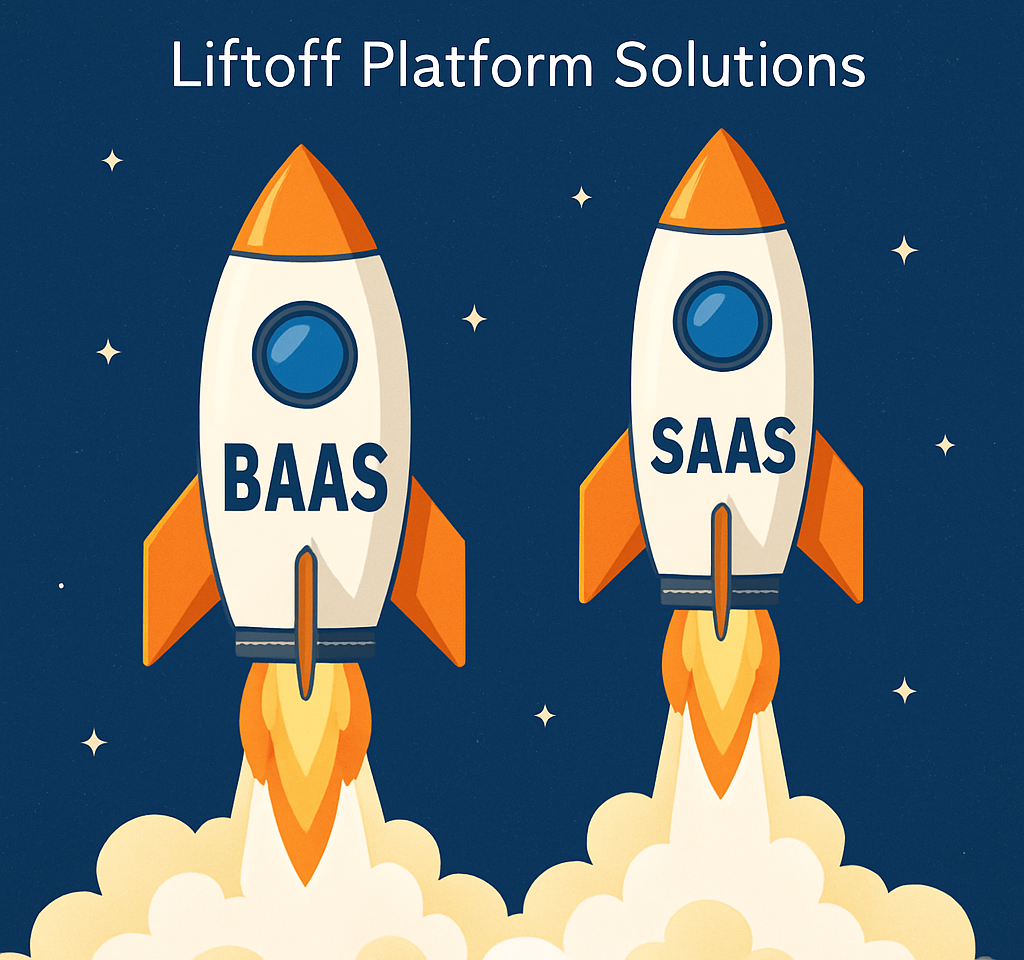 BaaS vs SaaS: Understanding the Key Differences | Liftoff Platform