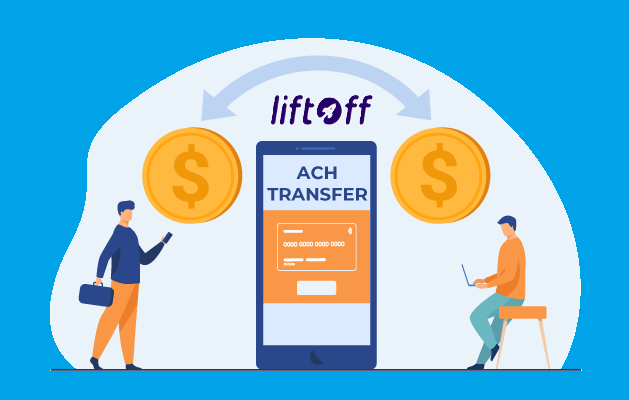 What Is an ACH Transfer? Understanding ACH Bank Transfers | Liftoff