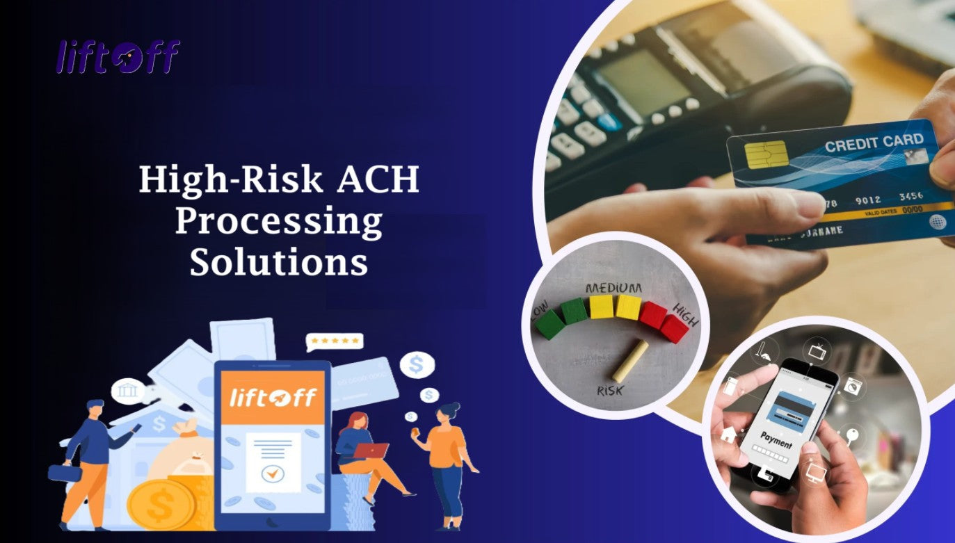 High-Risk ACH Processing Solutions – A 2025 Guide | Liftoff Platform